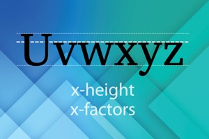 Selecting Fonts: X-Height X-Factors - Insider / FontAgent